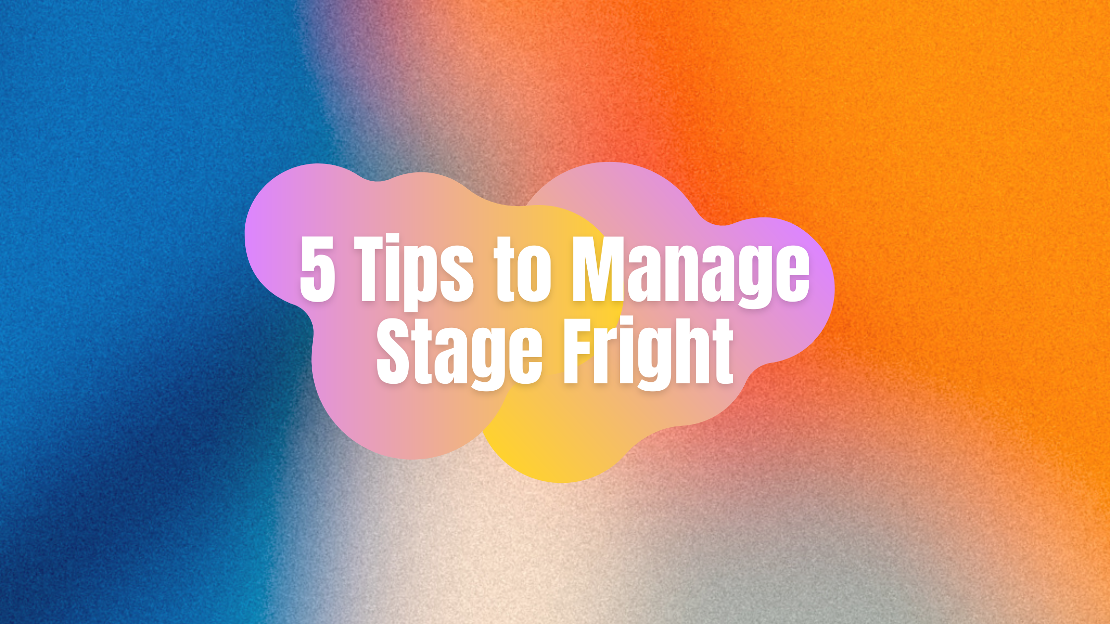 5 Practice Tips to Manage Stage Fright – Source of Music